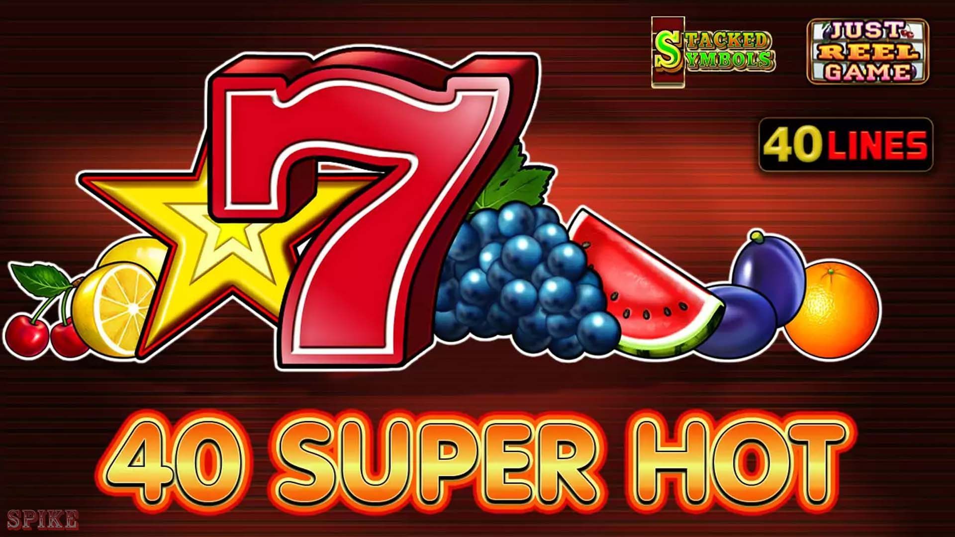 Slot 40 Super Hot Gratis | SPIKE Slot